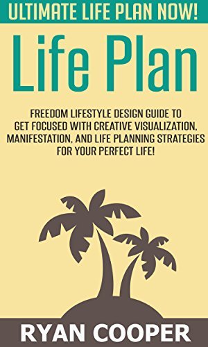 Life Plan: Ultimate Life Plan NOW! - Freedom Lifestyle Design Guide To ...