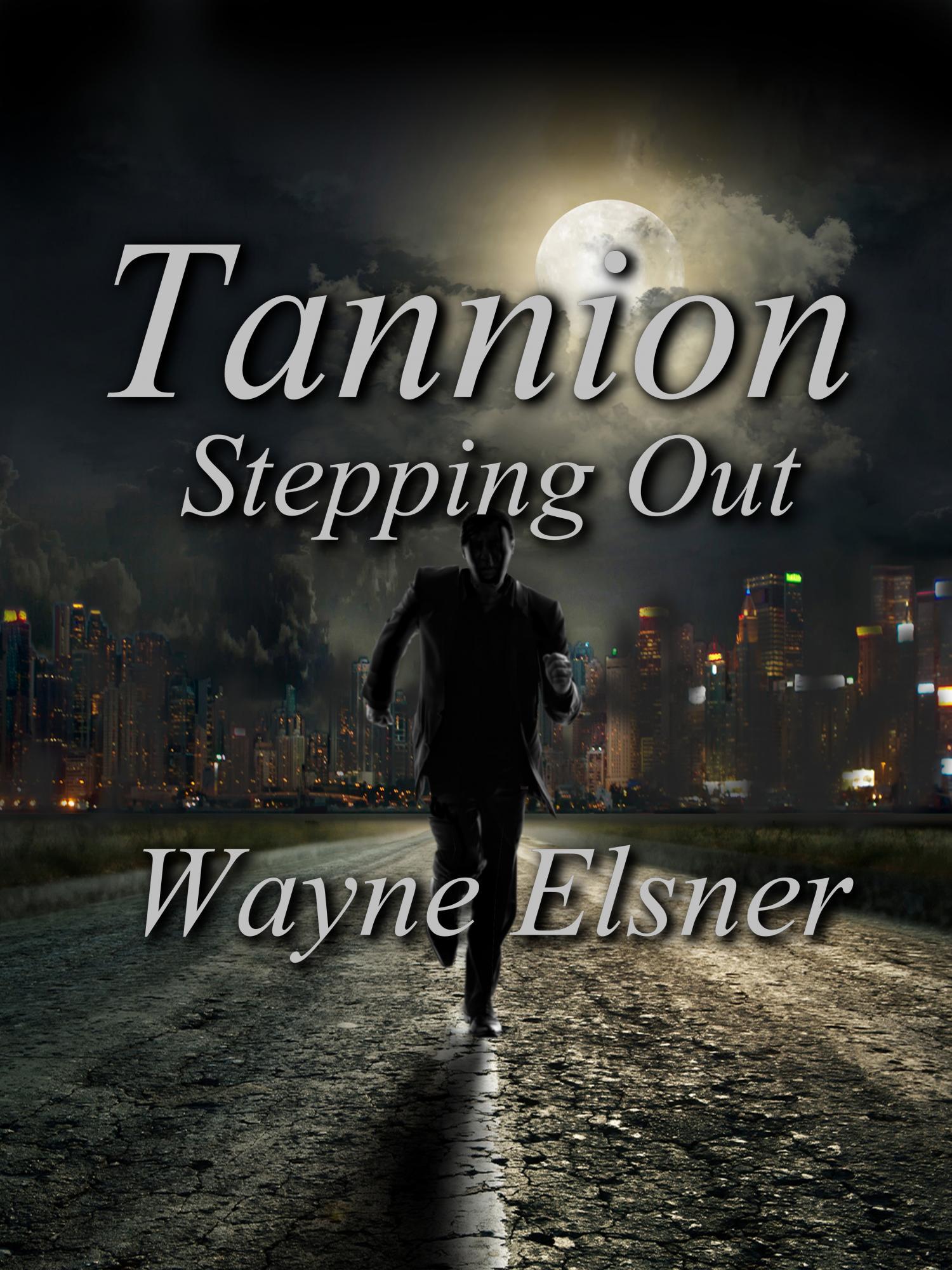 Tannion Stepping Out (Tannion #2) by Wayne Elsner | Goodreads
