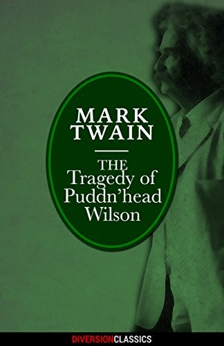 The Tragedy of Pudd'nhead Wilson (Diversion Classics) by Mark Twain ...