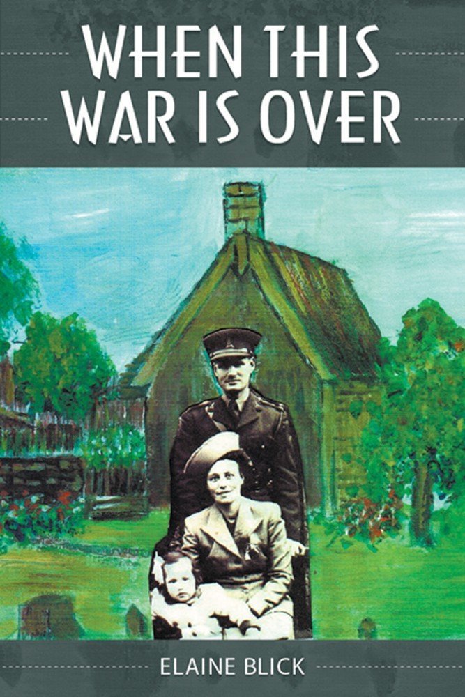 When this War is Over by Elaine Blick | Goodreads