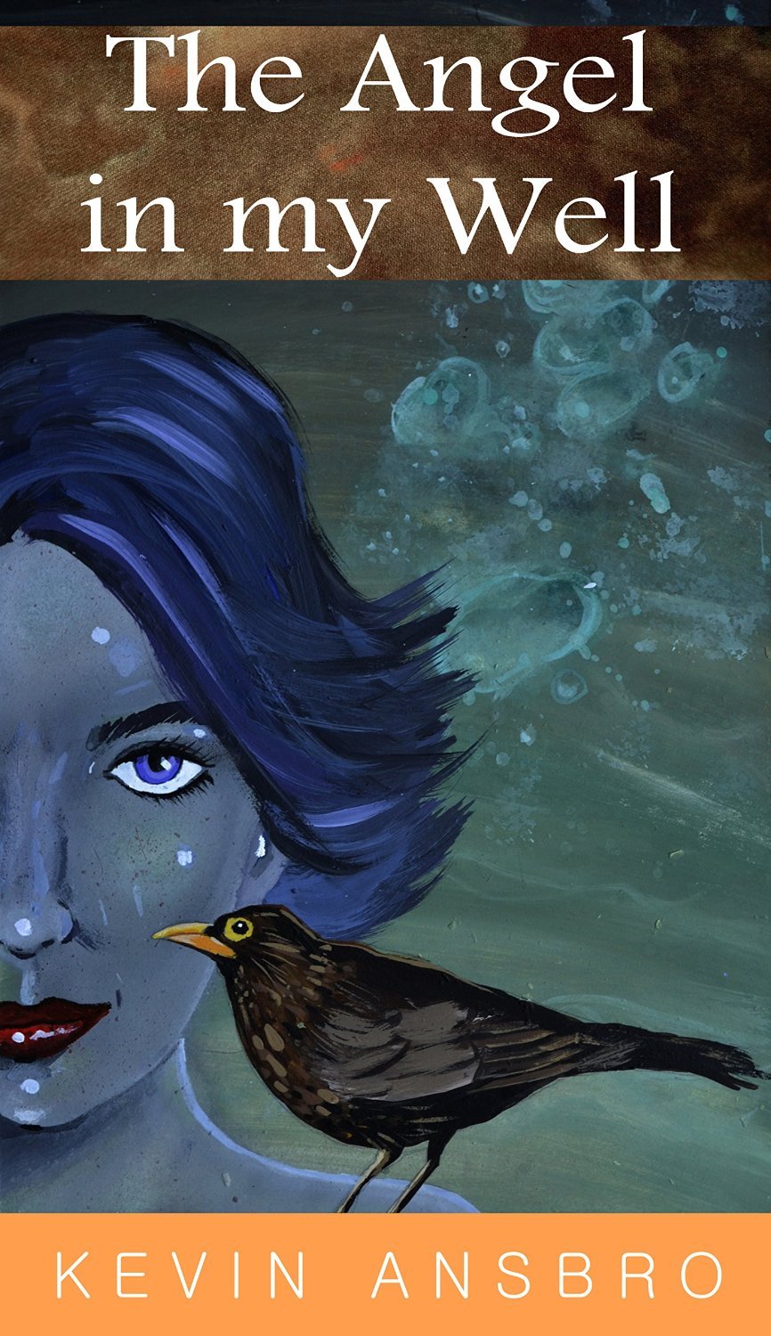 The Angel in my Well by Kevin Ansbro | Goodreads