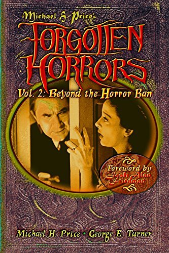 Forgotten Horrors Vol. 2: Beyond the Horror Ban by Michael H. Price ...