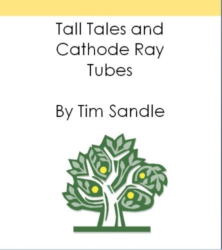 Tall Tales and Cathode Ray Tubes by Tim Sandle | Goodreads