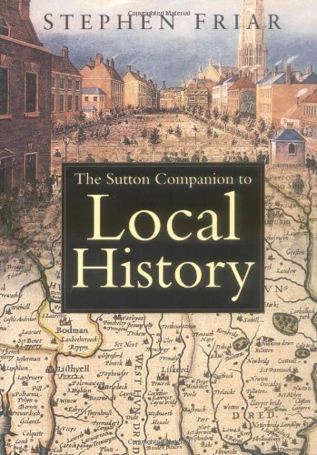 The Companion to Local History by Stephen Friar | Goodreads