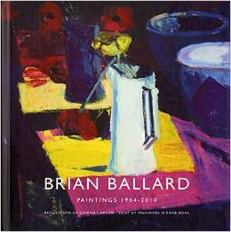 Brian Ballard: Paintings 1964-2014 by Marianne O'Kane-Boal | Goodreads