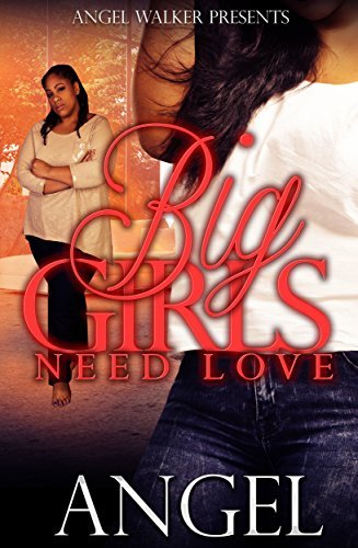 Big Girls Need Love By Angel Goodreads