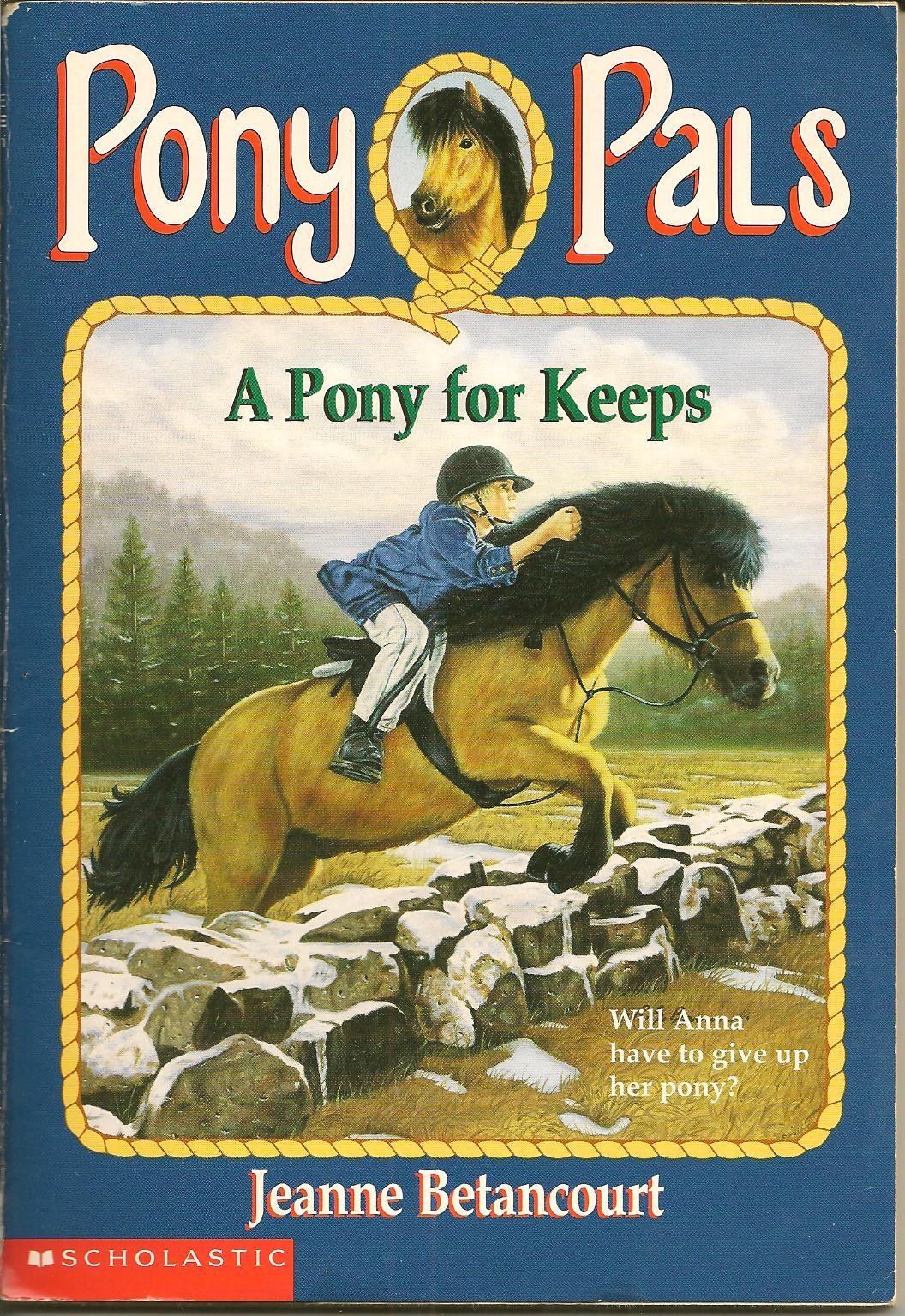 A Pony for Keeps (Pony Pals, #2) by Jeanne Betancourt | Goodreads