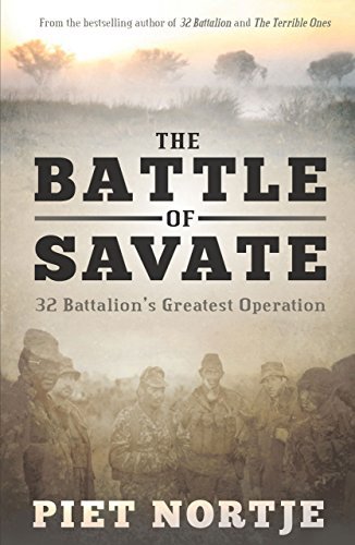 The Battle of Savate: 32 Battalion’s Greatest Operation by Piet Nortje ...