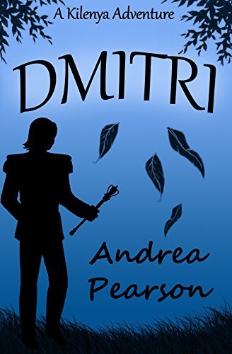 Dmitri: A Kilenya Adventure by Andrea Pearson | Goodreads
