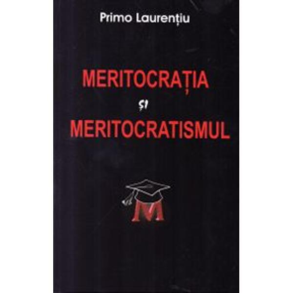 Meritocratia si meritocratismul by Primo Laurentiu | Goodreads