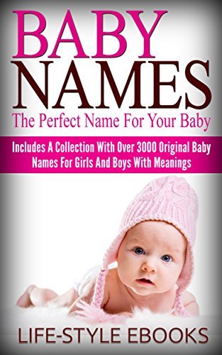 Baby Names: The Perfect Name for Your Baby - Includes a Collection with ...