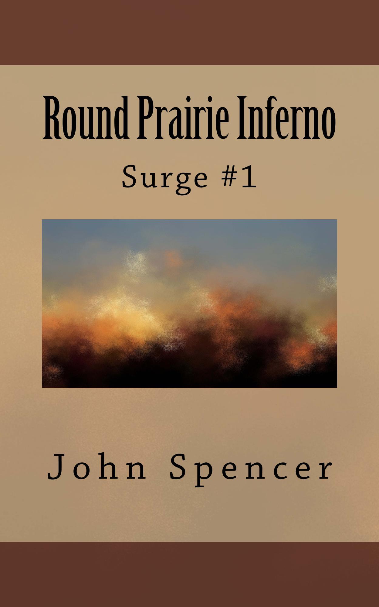 Round Prairie Inferno (Surge #1) by John Spencer | Goodreads