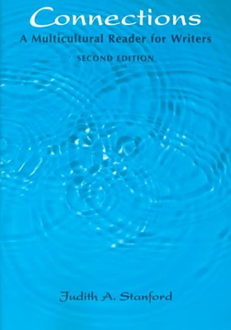 Connections: A Multicultural Reader for Writers by Judith A. Stanford ...