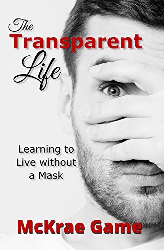 The Transparent Life by McKrae Game | Goodreads
