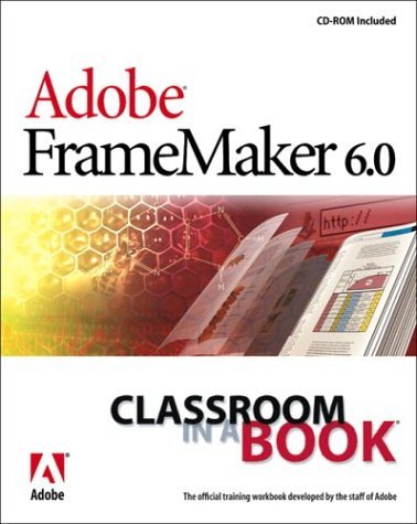 Adobe FrameMaker 6.0 Classroom in a Book by Adobe Creative Team | Goodreads