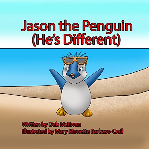 Jason the Penguin: (He's Different) by Deb McEwan | Goodreads