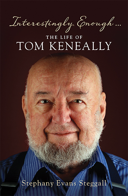 Interestingly Enough...: The Life of Tom Keneally by Stephany Evans ...