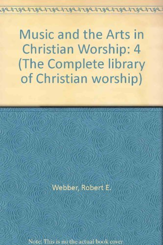 Music and The Arts In Christian Worship (The Complete Library of ...