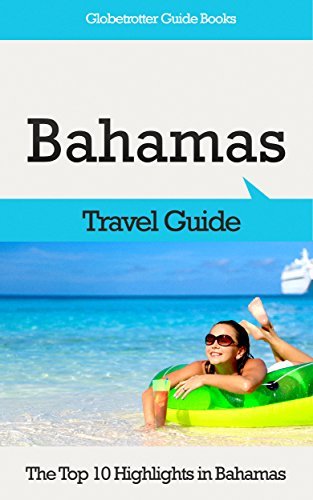 Bahamas Travel Guide: The Top 10 Highlights in Bahamas by Marc Cook ...