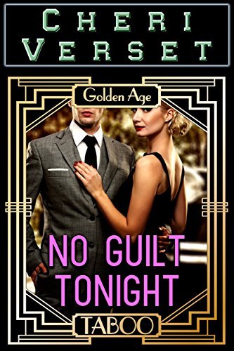 Golden Age Taboo 2: No Guilt Tonight by Cheri Verset | Goodreads
