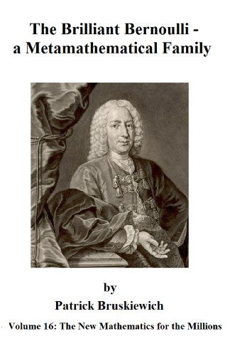 The Brilliant Bernoulli - a Metamathematical Family by Patrick ...
