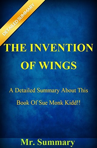 The Invention of Wings: A Detailed Summary About This Book Of Sue Monk ...
