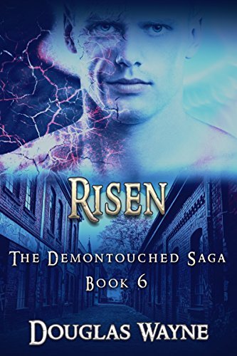 Risen: The Demontouched Saga (Book 6) by Douglas Wayne | Goodreads