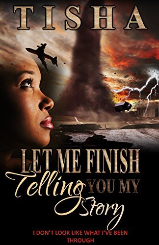 Let Me Finish Telling You...My Story: I Don't Look Like What I've Been ...