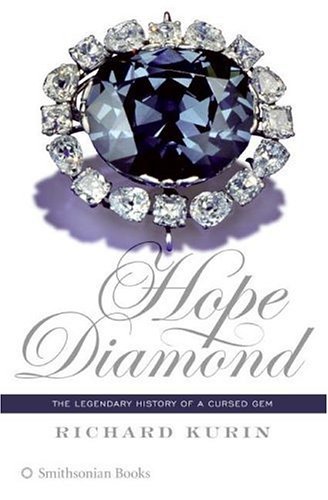 Hope Diamond: The Legendary History of a Cursed Gem by Richard Kurin ...