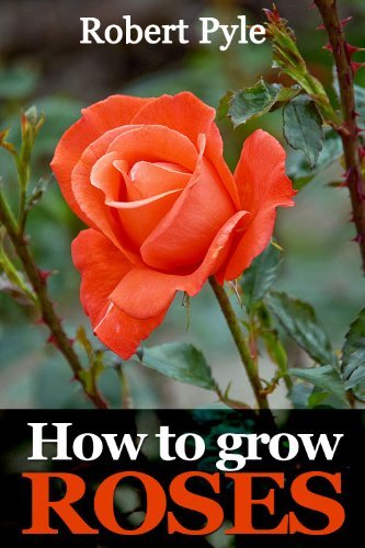 How to Grow Roses by Robert Pyle | Goodreads