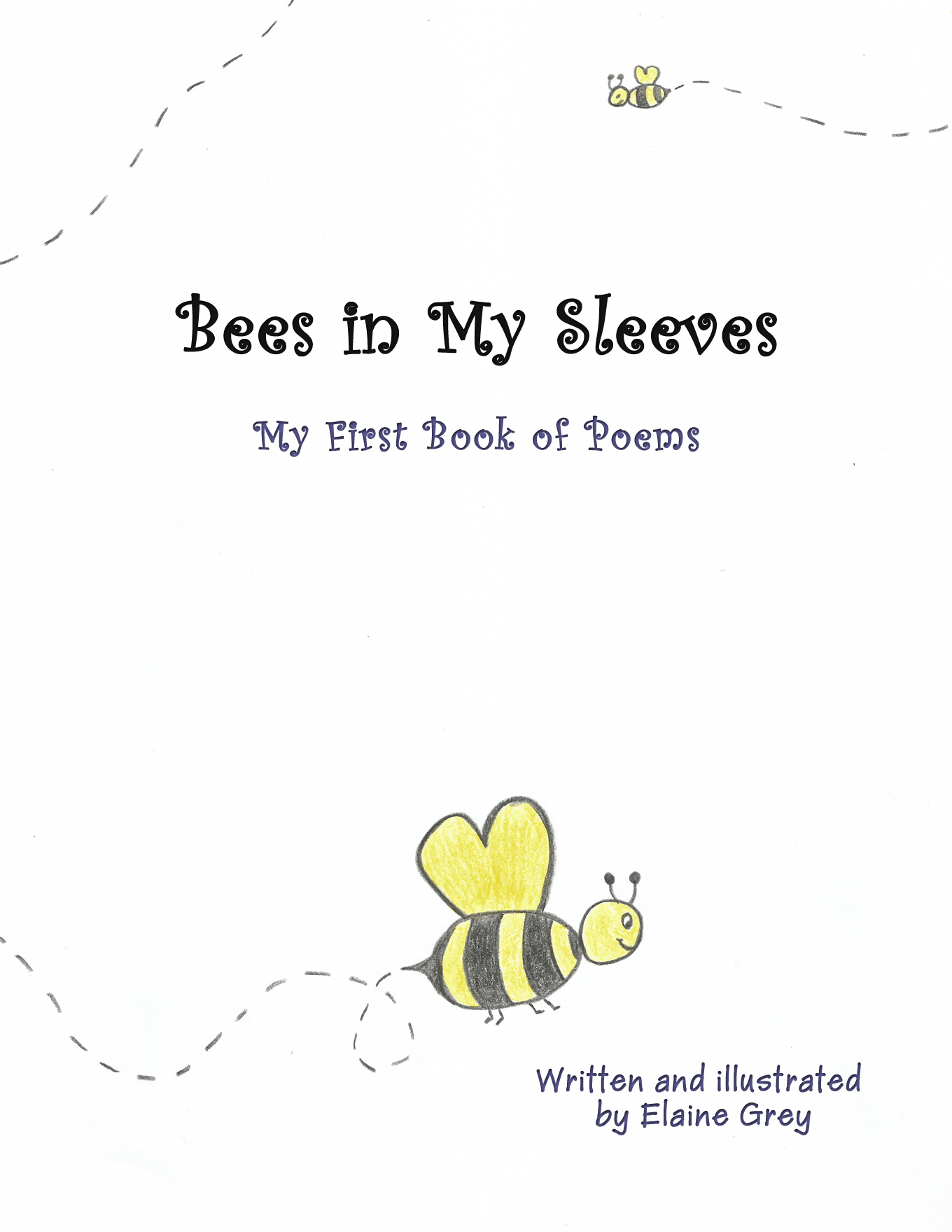 Bees in My Sleeves: My First Book of Poems by Elaine Grey | Goodreads