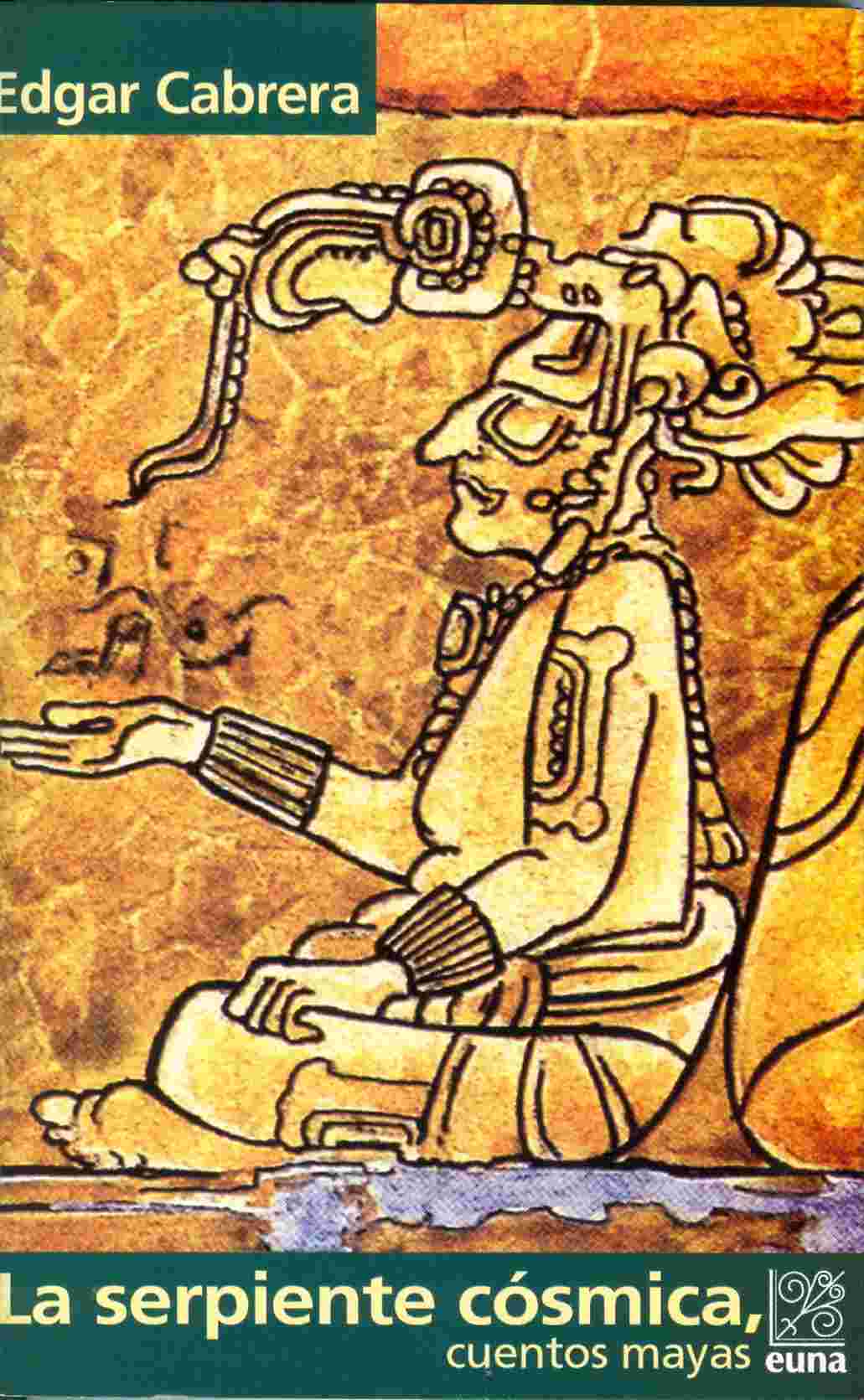La Serpiente cósmica, cuentos mayas by Edgar Cabrera | Goodreads