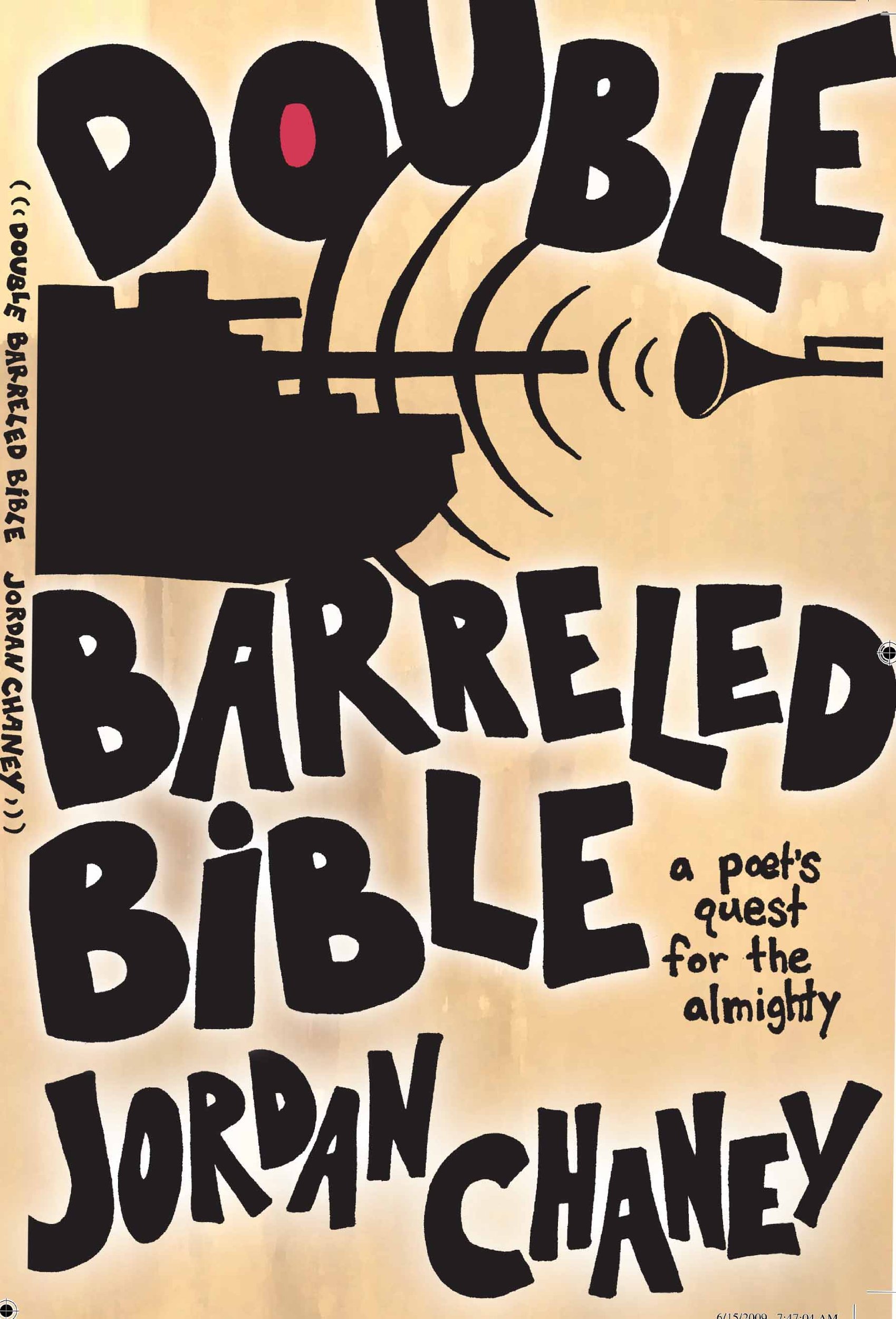 Double Barreled Bible: A Poet's Quest For The Almighty by Jordan Chaney ...