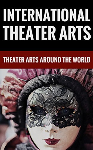 International Theater Arts - Theater Arts From All Around The World by ...