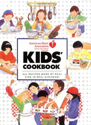 American Heart Association Kids' Cookbook by American Heart Association ...