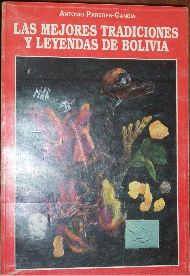 Las Mejores Tradiciones y Leyendas De Bolivia by Antonio Paredes Candia | Goodreads