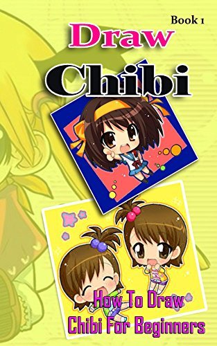 Draw Chibi : How To Draw Chibi For Beginners Book 1: Pencil Drawings ...