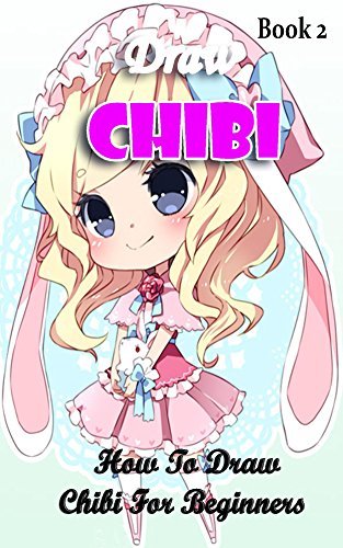 Draw Chibi : How To Draw Chibi For Beginners Book 2: Pencil Drawings ...