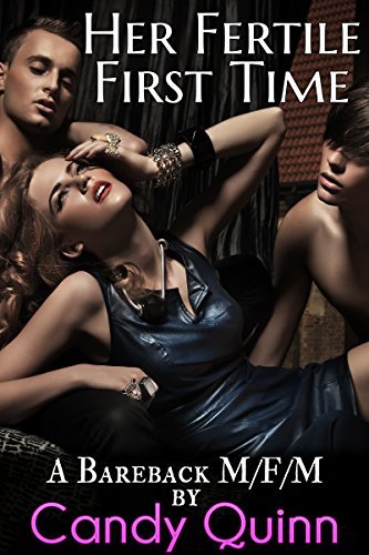 Her Fertile First Time: A M/F/M Novella by Candy Quinn | Goodreads