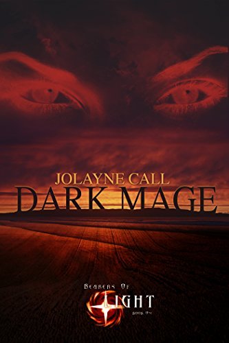 Dark Mage (Bearers of Light, #1) by Jolayne Call | Goodreads