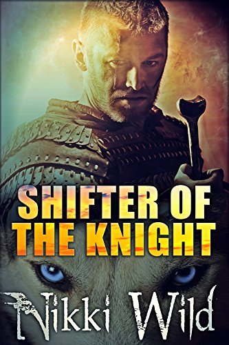 Shifter of the Knight by Nikki Wild | Goodreads
