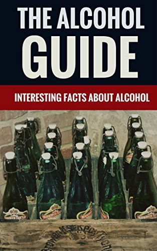 The Alcohol Guide - Interesting Facts About Alcohol by John T. Clark ...