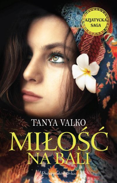 Miłość na Bali (Azjatycka saga, #2) by Tanya Valko | Goodreads