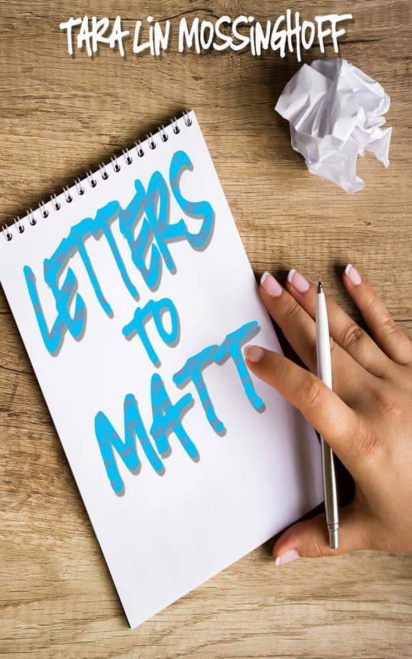 Letters to Matt by Tara Lin Mossinghoff | Goodreads