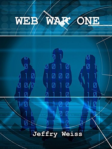 Web War One by Jeffry Weiss | Goodreads