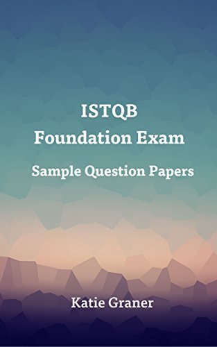 ISTQB Foundation Exam Sample Question Papers by Katie Graner | Goodreads