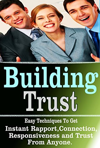 Building Trust: Easy Techniques To Get Instant Rapport,Connection ...