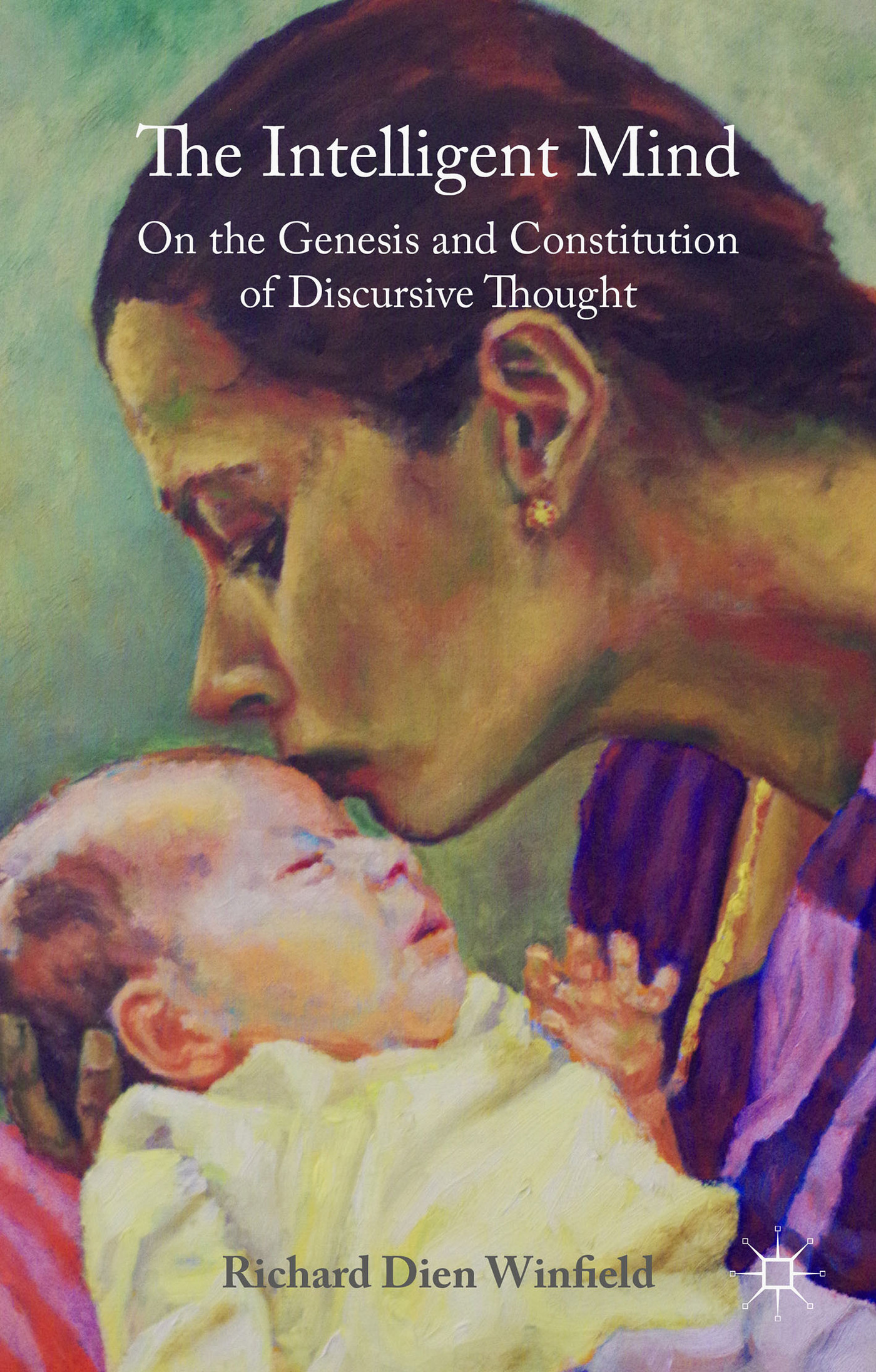 The Intelligent Mind: On the Genesis and Constitution of Discursive ...