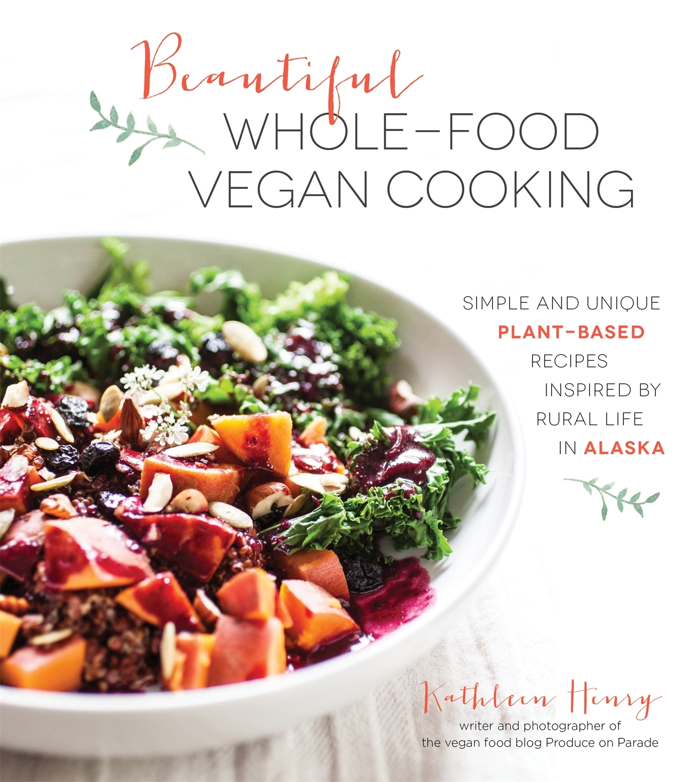 Pure & Beautiful Vegan Cooking: Recipes Inspired by Rural Life in ...