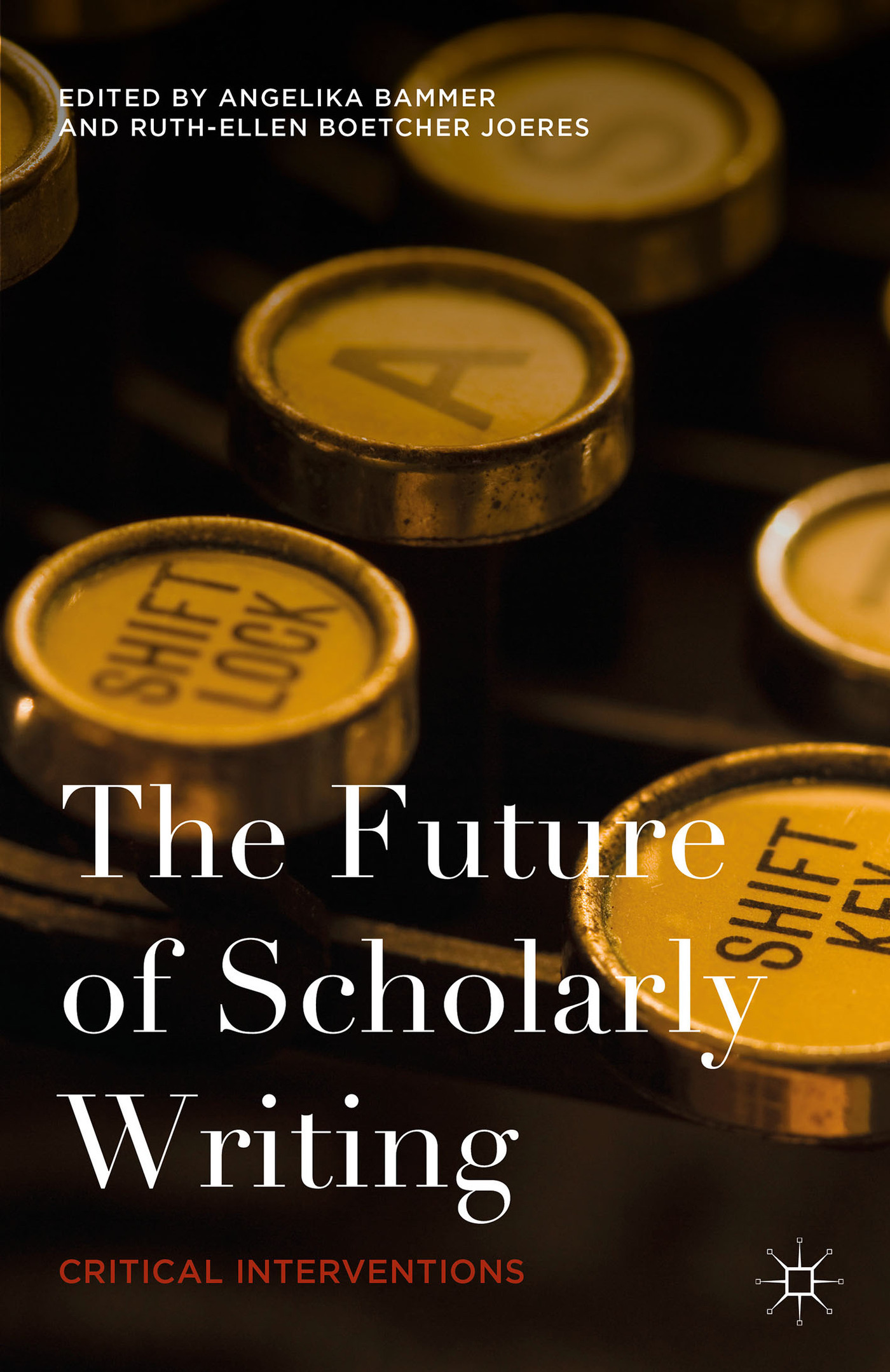 The Future of Scholarly Writing: Critical Interventions by Angelika ...